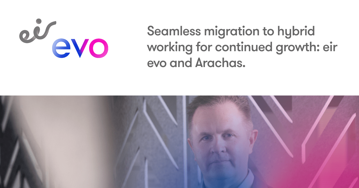 eir evo case study Arachas | eir evo